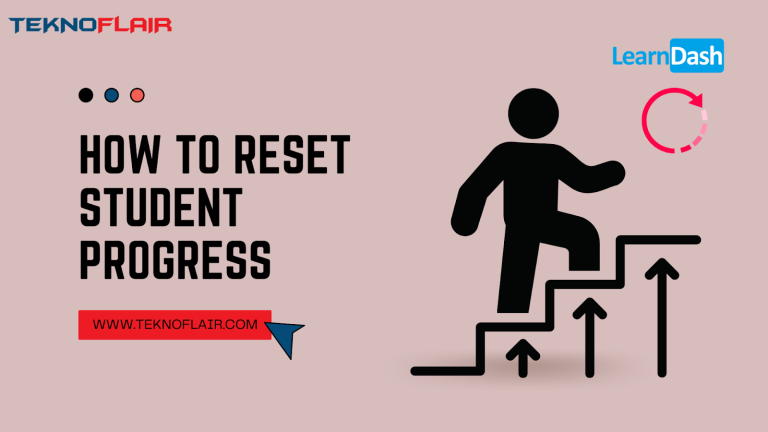 How To Reset Student Progress In A LearnDash Course - TeknoFlair